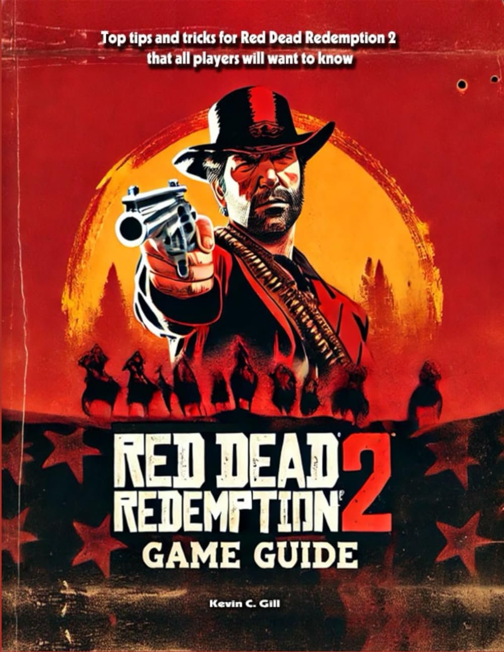 Red Dead Redemption 2 Game Guide Book: Walkthrough, Tips And Tricks (Full Updated) - mastert ech-eg